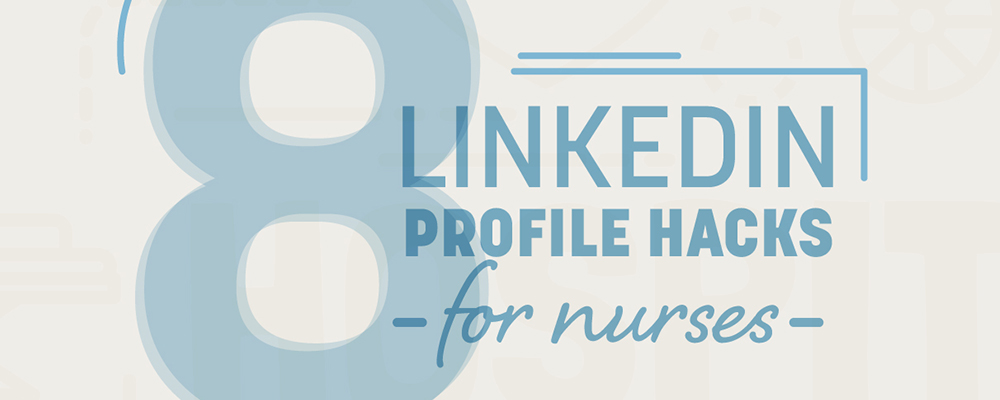8 LinkedIn Profile Hacks for Nurses - Eisenhower Medical Center