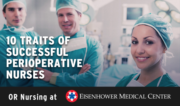 10 Traits of Successful Perioperative Nurses - Eisenhower Medical Center